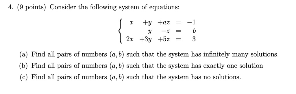 SOLVED: 9 points) Consider the following system of equations: +y +az y Z 2x +3y +52 T1 Find all ...