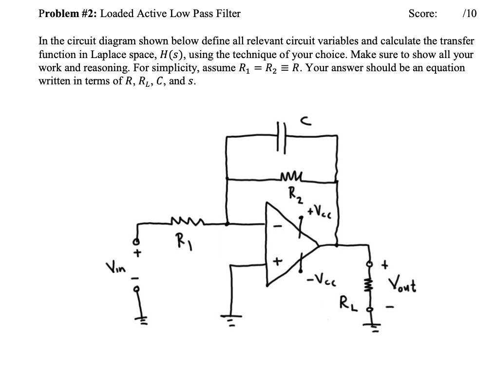 Problem #2: Loaded Active Low Pass Filter Score: /10 In the circuit ...