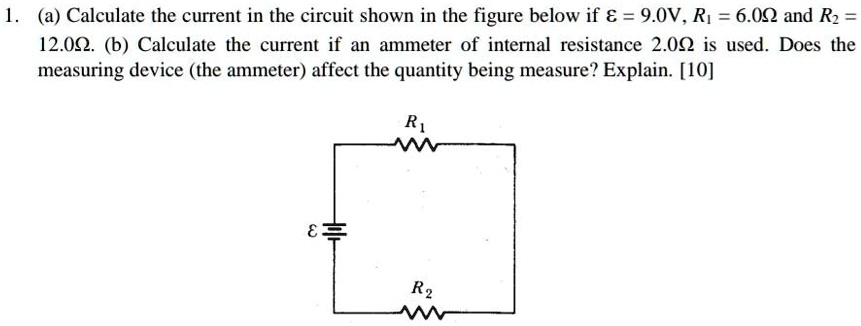 1.aCalculate the current in the circuit shown in the figure below if =9 ...