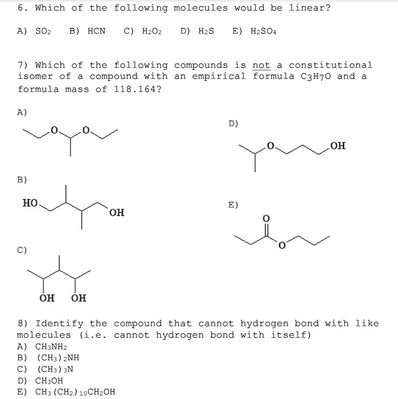 6. Which of the following molecules would be linear? A) SO2 B) HCN C ...