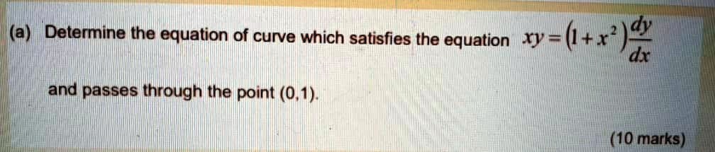 SOLVED: (a) Determine the equation of curve which satisfies the ...