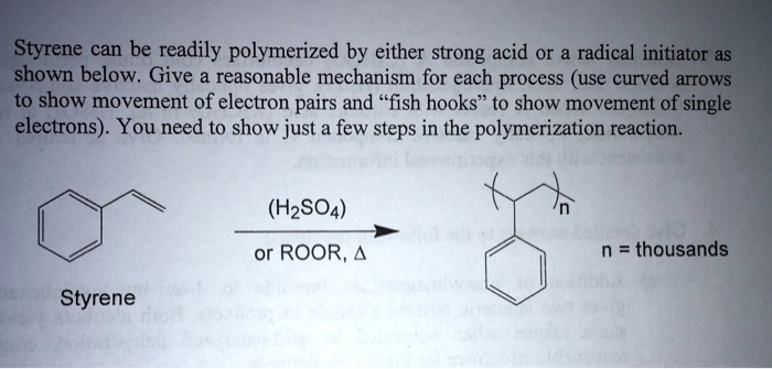 styrene can be readily polymerized by either strong acid or a radical ...