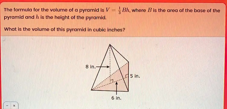 SOLVED: The formula for the volume of a pyramid is V pyramid and h is ...
