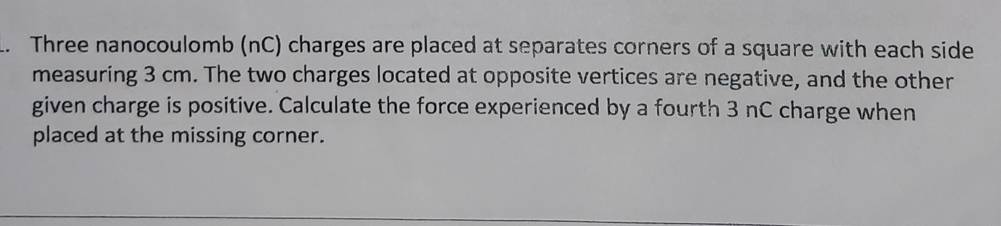 SOLVED: Three nanocoulomb (nC) charges are placed at separates corners ...