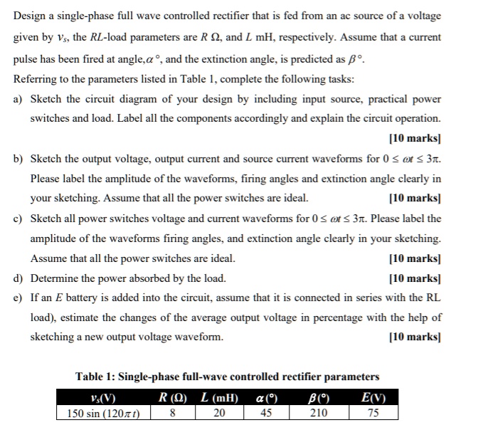 SOLVED: Design single-phase full wave controlled rectifier that is fed from an ac source of a ...