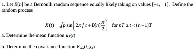 1 let bn be bernoulli random sequence equally likely taking on values 1 1 define the random ...