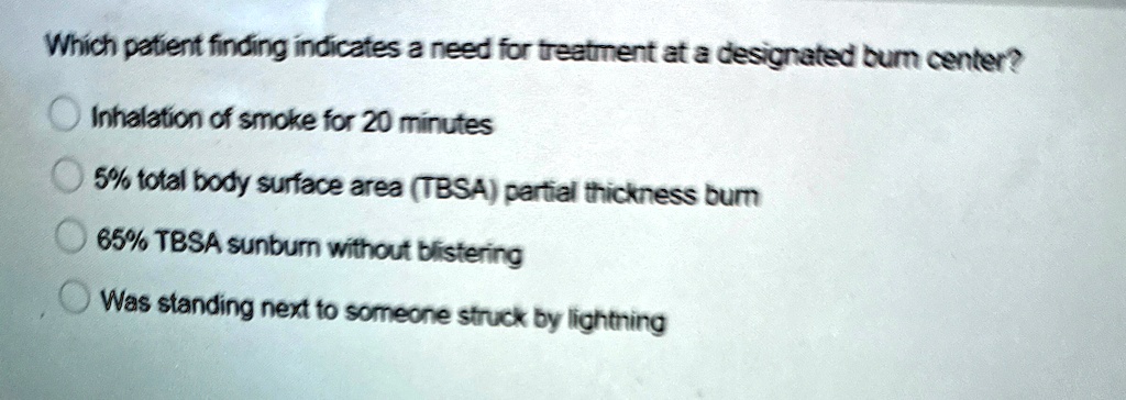 which patient finding indicates a need for treatment at a designated ...
