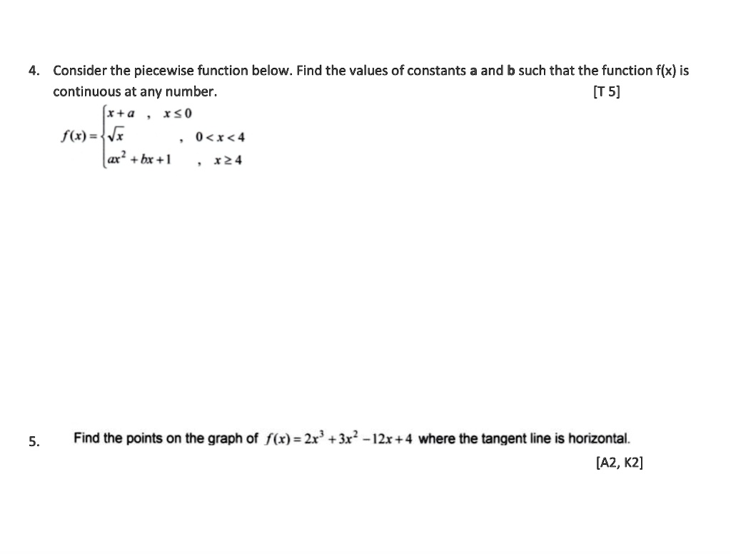 SOLVED: Consider the piecewise function below. Find the values of constants a and b such that ...