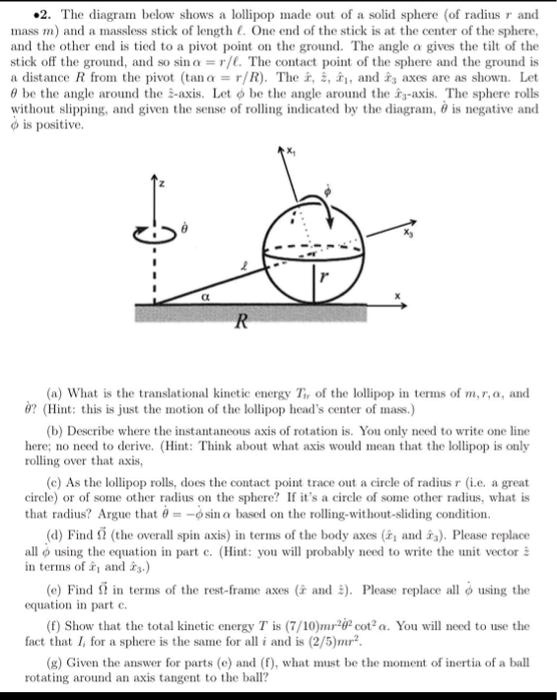 SOLVED: The diagram below shows a lollipop made out of a solid sphere of radius r and mass m and ...