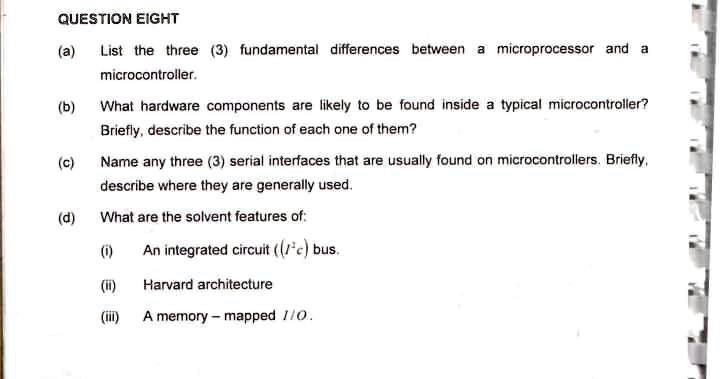 SOLVED: QUESTION EIGHT (a) List the three fundamental differences between a microprocessor and a ...