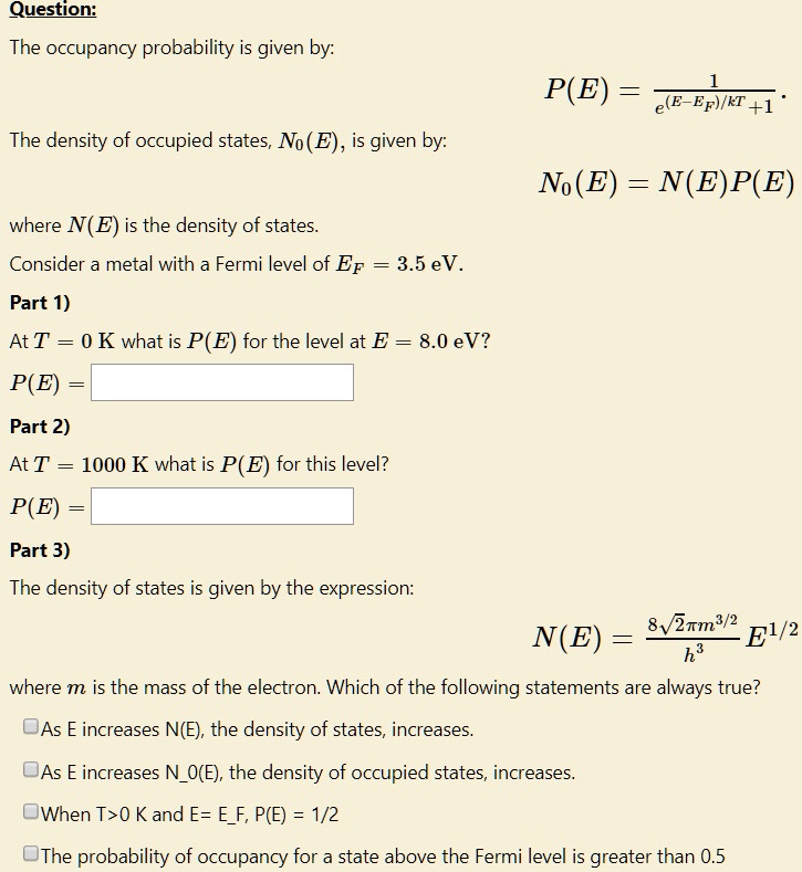 SOLVED: The occupancy probability is given by: P(E) = e^(E-EF)KT + 1 ...