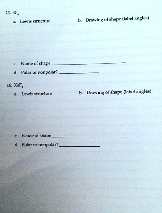 15. SF6 a. Lewis structure b. Drawing of shape (label...