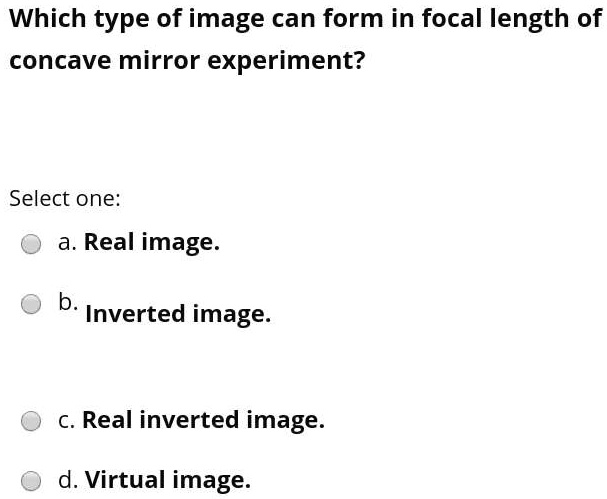 SOLVED: Which type of image can form in the focal length of a concave ...