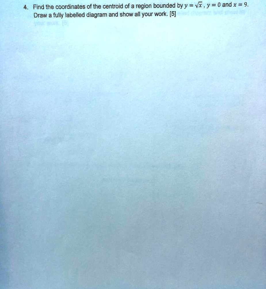 find the coordinates of the centroid of a region bounded by y vx y 0 ...