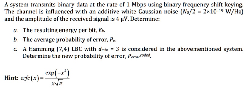 SOLVED: A system transmits binary data at the rate of 1 Mbps using binary frequency shift keying ...