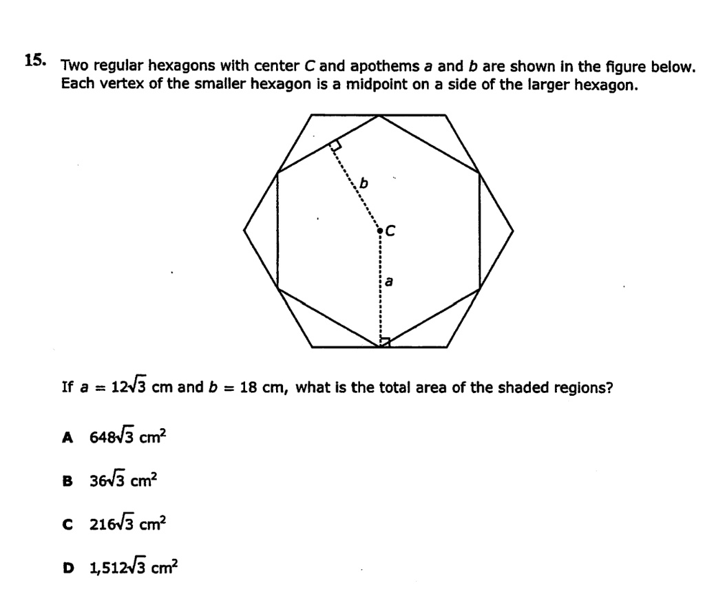 15. Two regular hexagons with center C and apothems a and b are shown in the figure below. Each ...