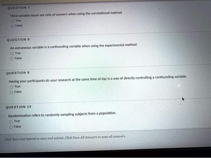 SOLVED: QUESTION 7: Third variable issues are only of concern when using the correlational ...