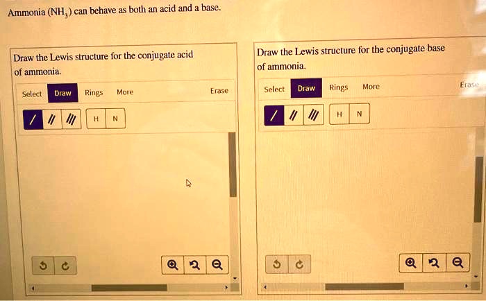 SOLVED: Ammonia (NH3) can behave as both an acid and a base. Draw the ... SOLVED: Ammonia (NH3) can behave as both an acid and a base. Draw the ...