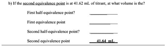 SOLVED: 6) If the second equivalence point is at 41.62 mL of titrant ...