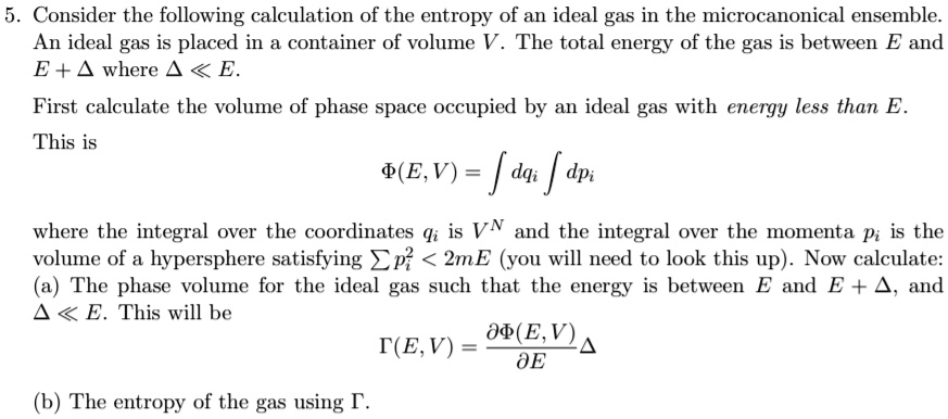 SOLVED: Consider the following calculation of the entropy of an ideal gas in the microcanonical ...
