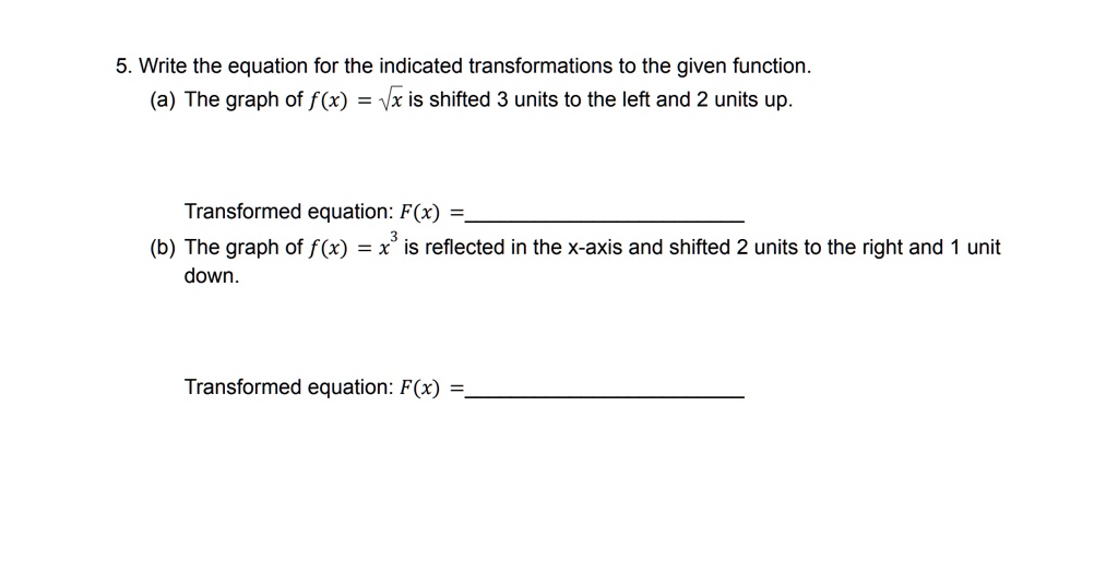 Solved 5 Write The Equation For The Indicated Transformations To The Given Function A The