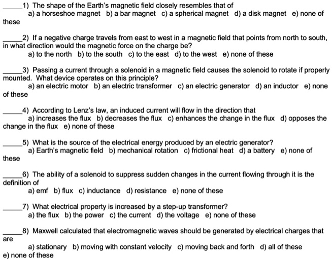 1 the shape of the earths magnetic field closely resembles that of a a ...