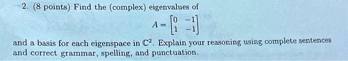 SOLVED: Linear Algebra: Finding Complex Eigenvalues