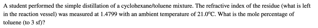 SOLVED:A student performed the simple distillation of a ...