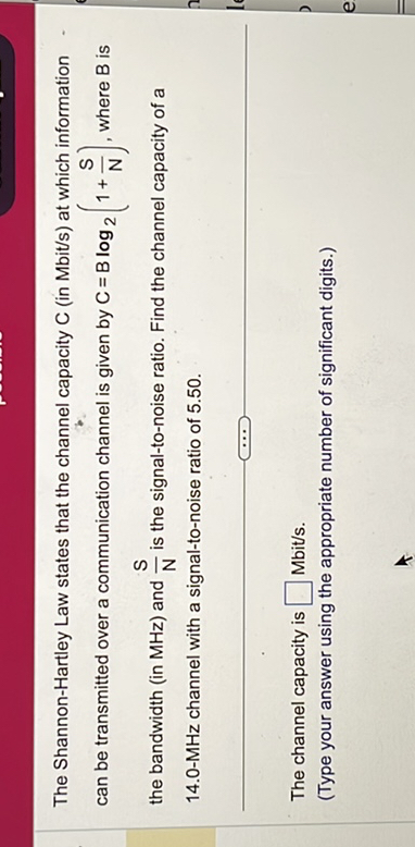 SOLVED: The Shannon+Hartley Law states that the channel capacity C (in ...