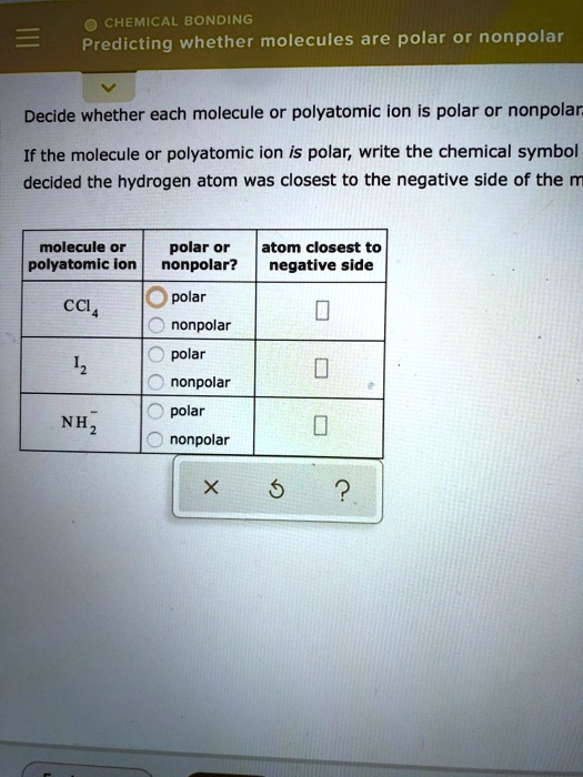 SOLVED: CHEMICAL BONDING Predicting whether molecules are polar or nonpolar Decide whether each ...