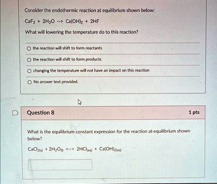 SOLVED: Consider the endothermic reaction at equilibrium shown below ...