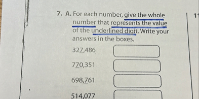 7. A. For each number, give the whole number that represents the value ...