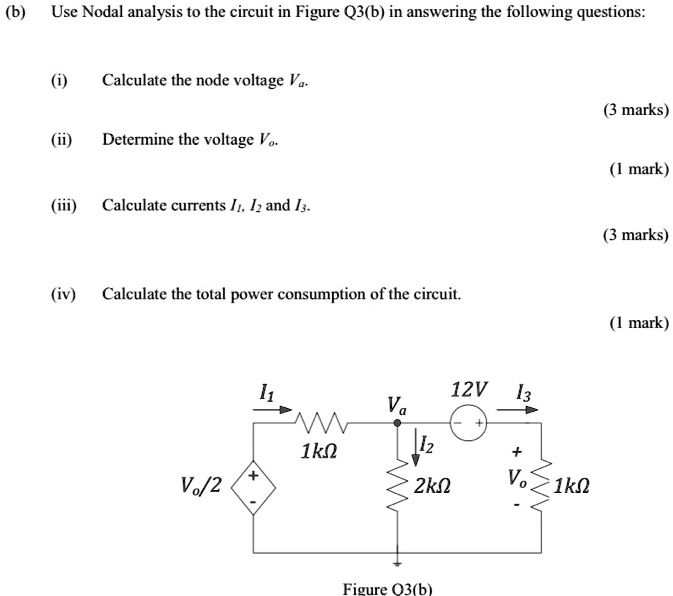 SOLVED: Use Nodal analysis to analyze the circuit in Figure Q3(b) and answer the following ...