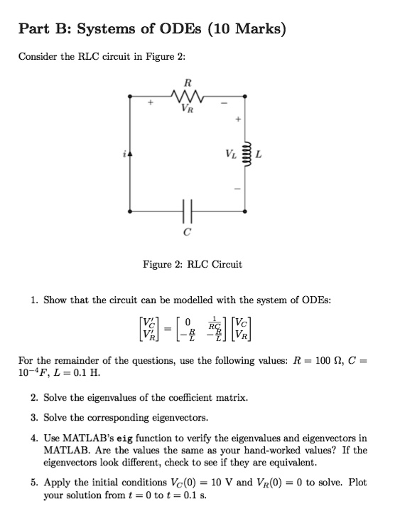 SOLVED: Part B: Systems of ODEs (10 Marks) Consider the RLC circuit in ...