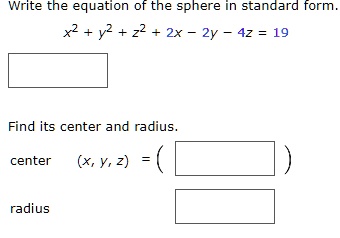 SOLVED: Write the equation of the sphere in standard form x2 + y2 + 22 ...