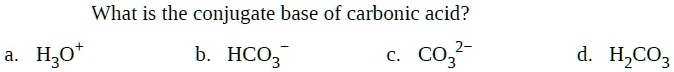 SOLVED: What is the conjugate base of carbonic acid? H2CO3 -> HCO3- + H+
