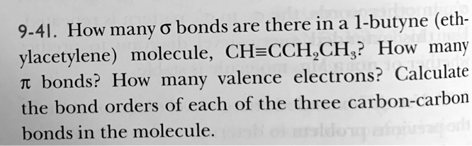SOLVED: 9-41. How many 0 bonds are there in a 1-butyne (eth- molecule ...