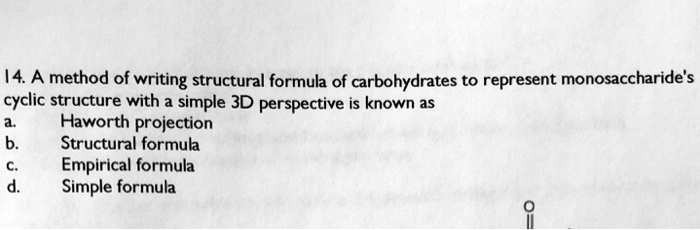 14 a method of writing structural formula of carbohydrates to represent ...