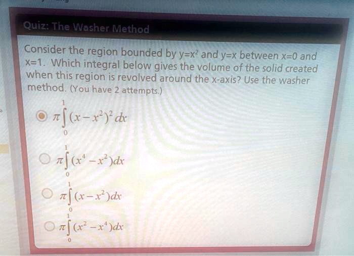 SOLVED: Quiz: The Washer Method Consider the region bounded by y = x ...