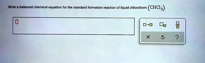 Write a balanced chemical equation for the standard formation reaction of liquid chloroform (CHCl3).