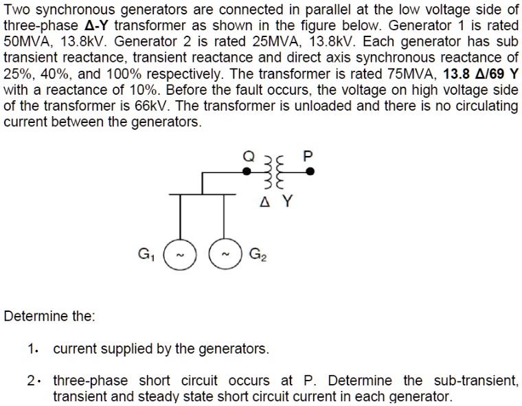 Two synchronous generators are connected in parallel at the low voltage side of three-phase Δ-Y ...
