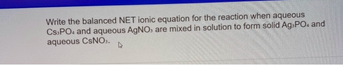 Write the balanced net ionic equation for the reaction when aqueous CsI ...