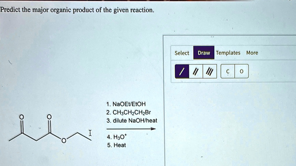 Predict the major organic product of the given reaction. 1. NaOEt/EtOH 2. CH3CH2CH2Br 3. dilute ...