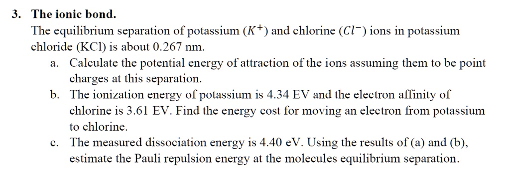 3 the ionic bond the equilibrium separation of potassium k and chlorine ...