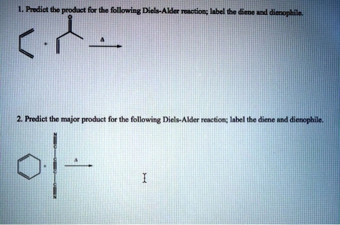 SOLVED: Predict the product for the following Diels-Alder reaction ...