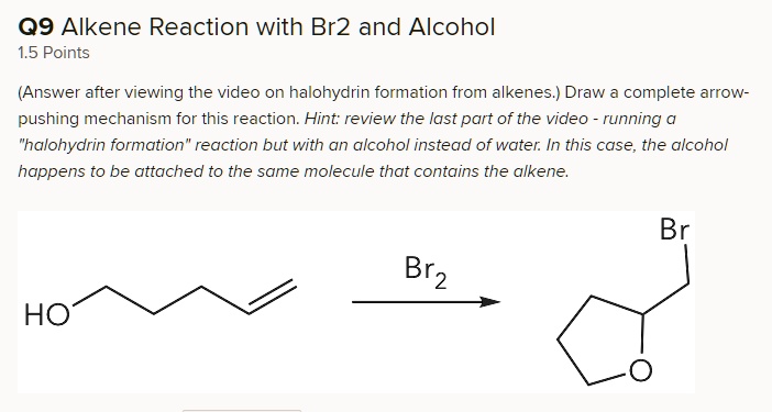 Q9 Alkene Reaction with Br2 and Alcohol 1.5 Points (Answer after ...