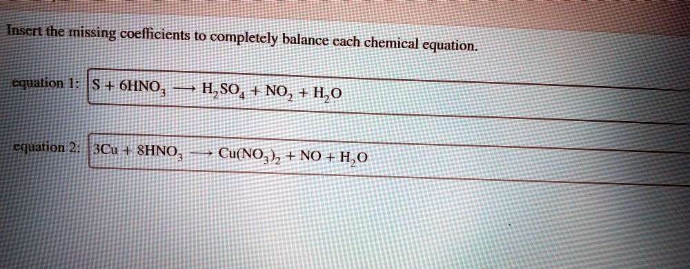 SOLVED: Insert the missing coefficients to completely balance each ...