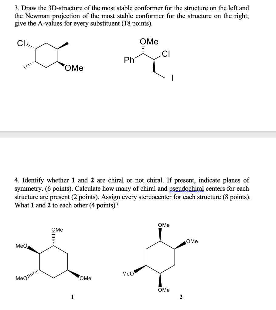 3. Draw the 3D-structure of the most stable conformer for the structure on the left and the ...