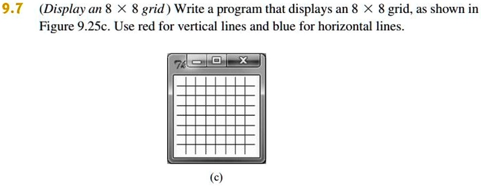 SOLVED: PYTHON! Please use Tkinter: 9.7 Display an 8 X 8 grid Write a ... SOLVED: PYTHON! Please use Tkinter: 9.7 Display an 8 X 8 grid Write a ...