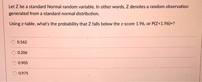 SOLVED: Let Z be a standard Normal random variable. In other words, Z ...